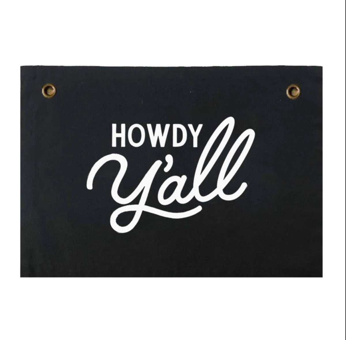 Howdy Y’all Cursive Small Canvas Flag – Grady Ln